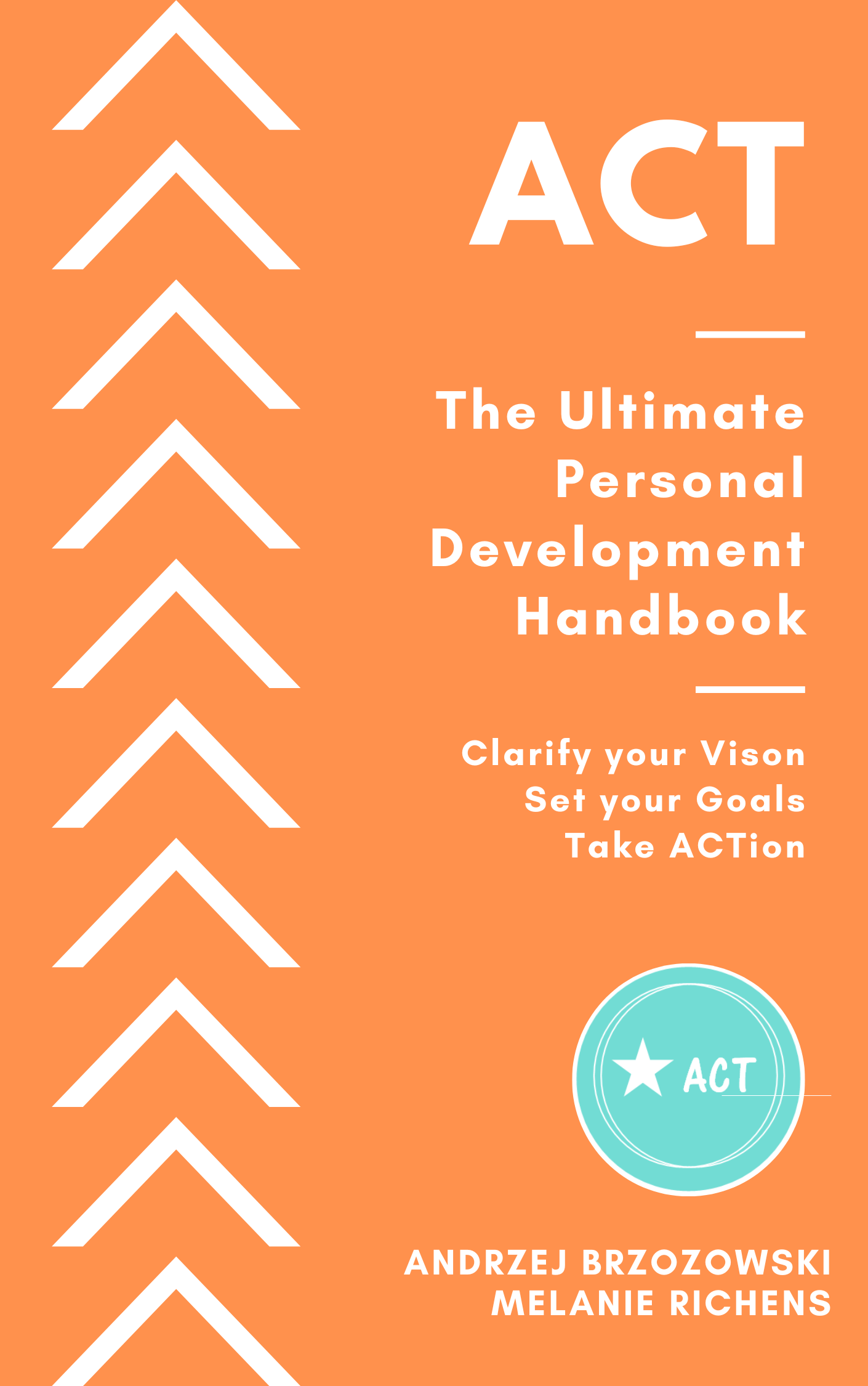 ACT - The Ultimate Personal Development Handbook by Melanie Richens | Goodreads