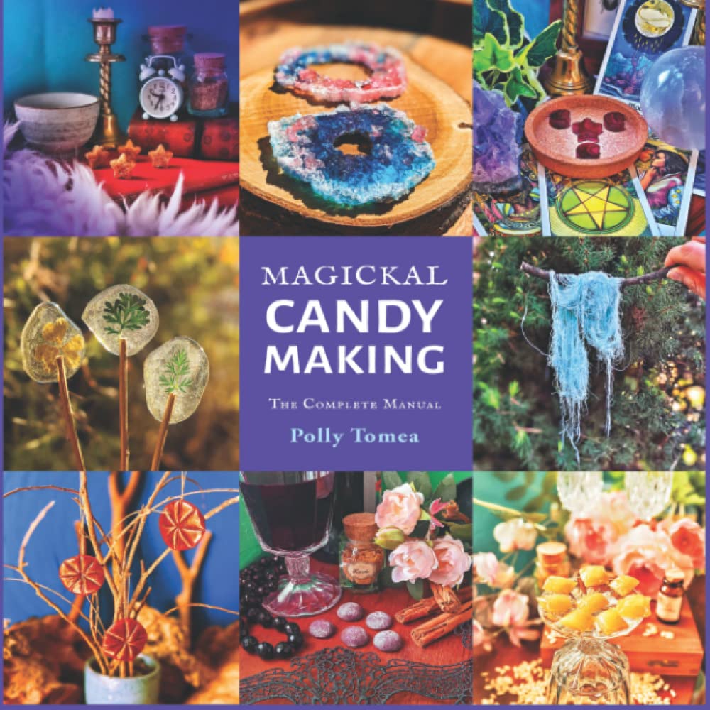 Magickal candy making: the complete manual: create your own enchanted ...
