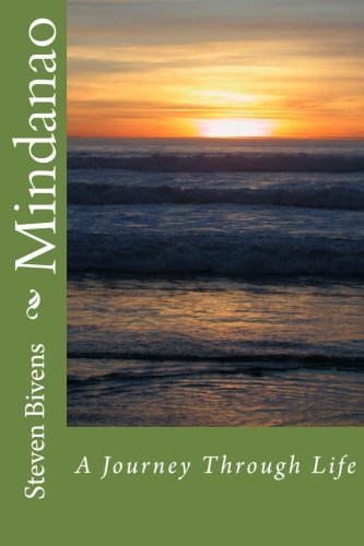 Mindanao: A Journey Through Life by Steven M. Bivens Sr. | Goodreads