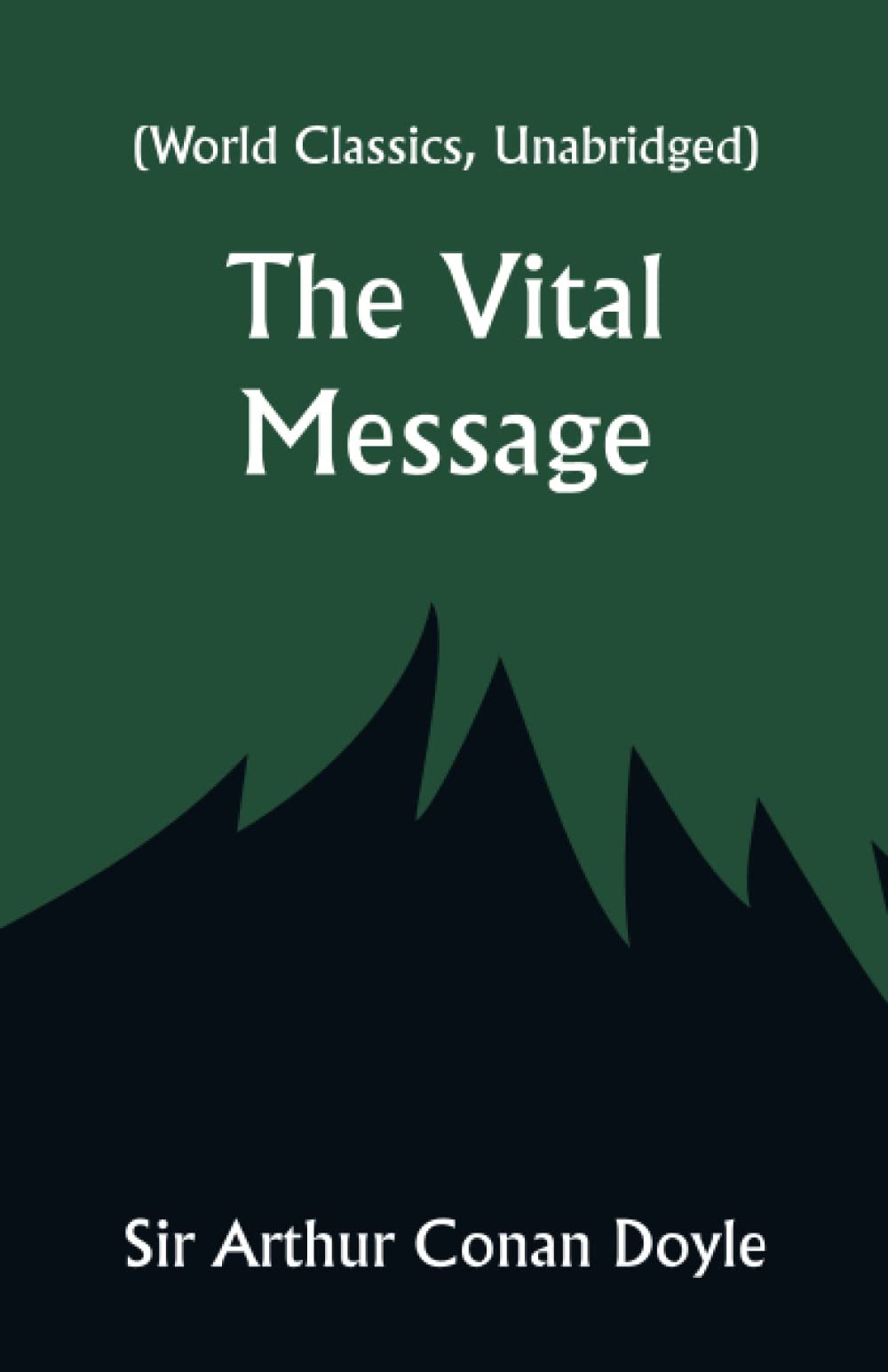 The Vital Message (World Classics, Unabridged) by Arthur Conan Doyle ...