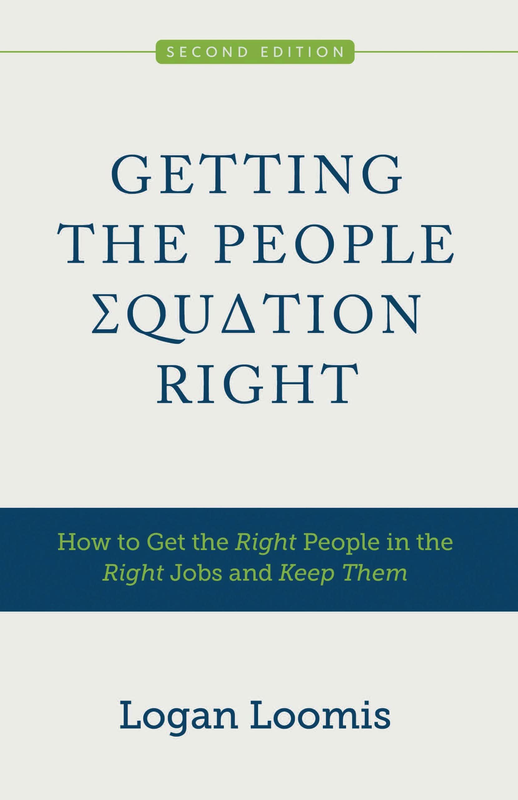 Getting the People Equation Right: How to Get the Right People in the ...