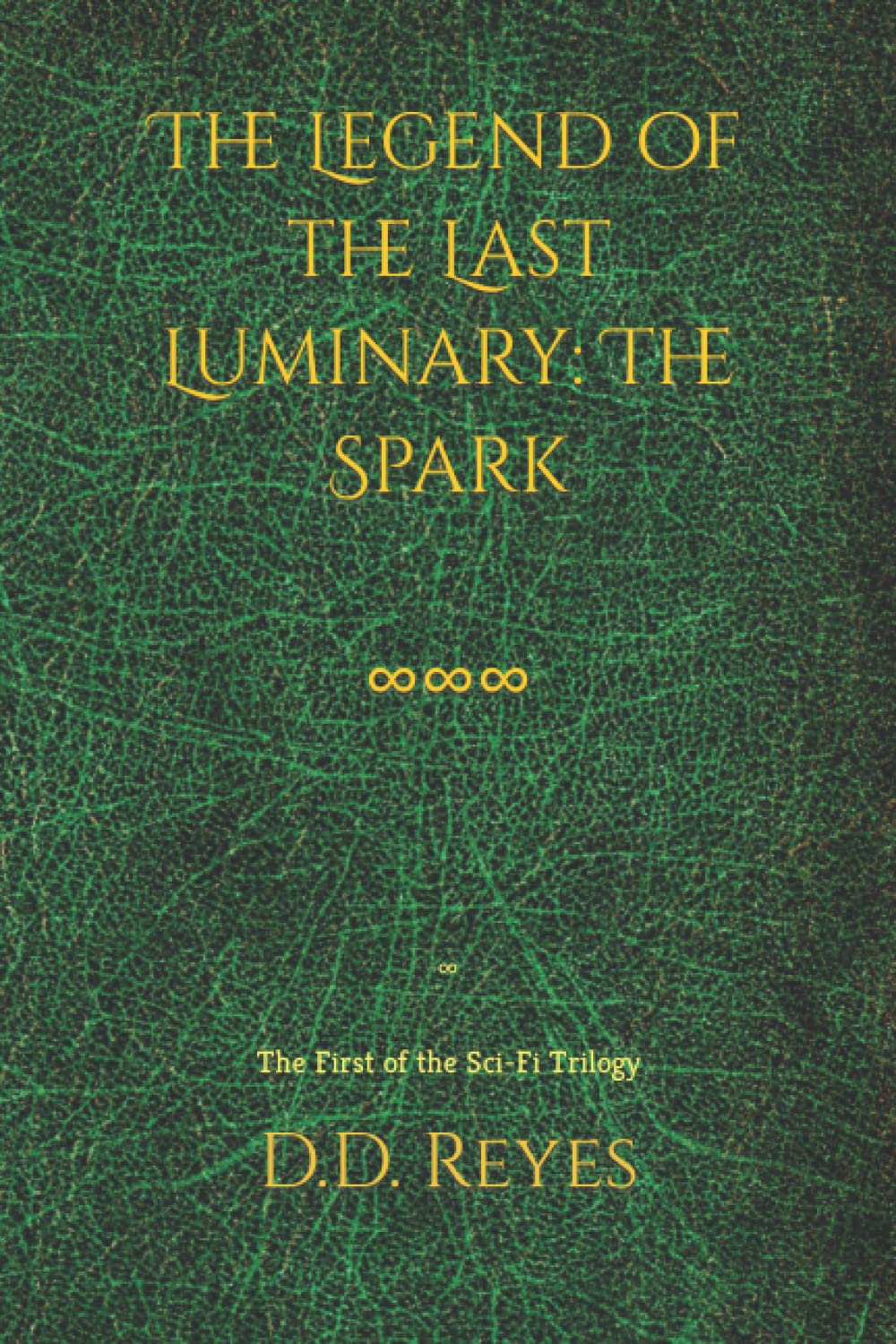 The Legend of the Last Luminary: The Spark: The First of the Trilogy by ...
