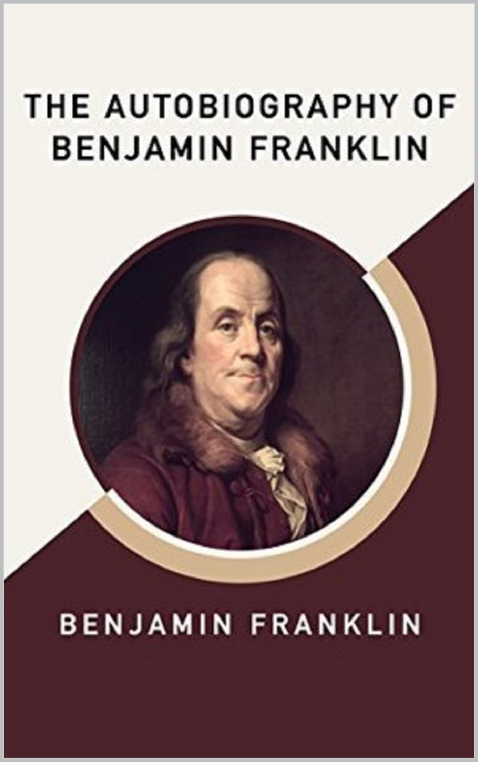 The Autobiography of Benjamin Franklin by Benjamin Franklin illustrated ...