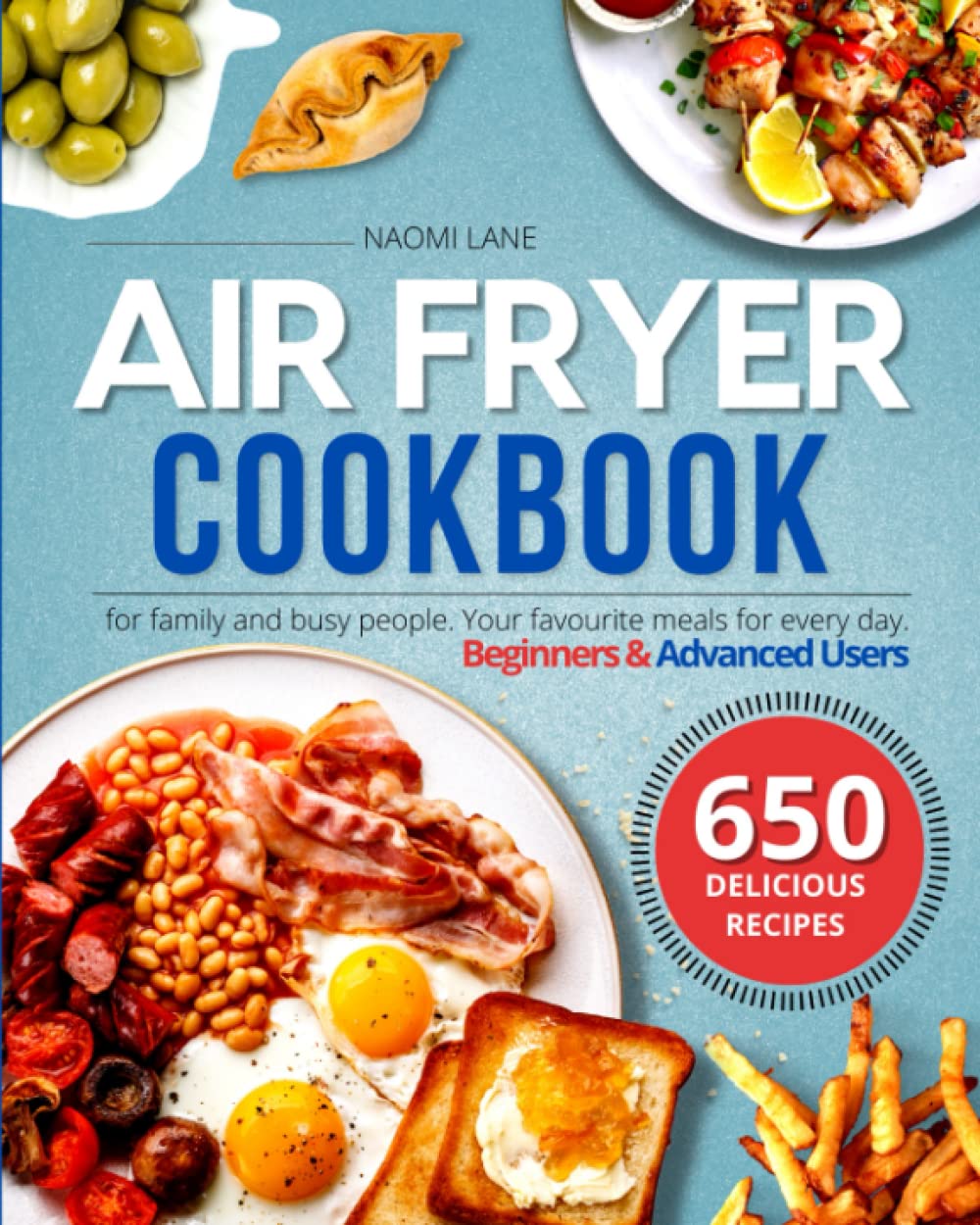 Air Fryer Cookbook: 650 Delicious Recipes for family and busy people ...