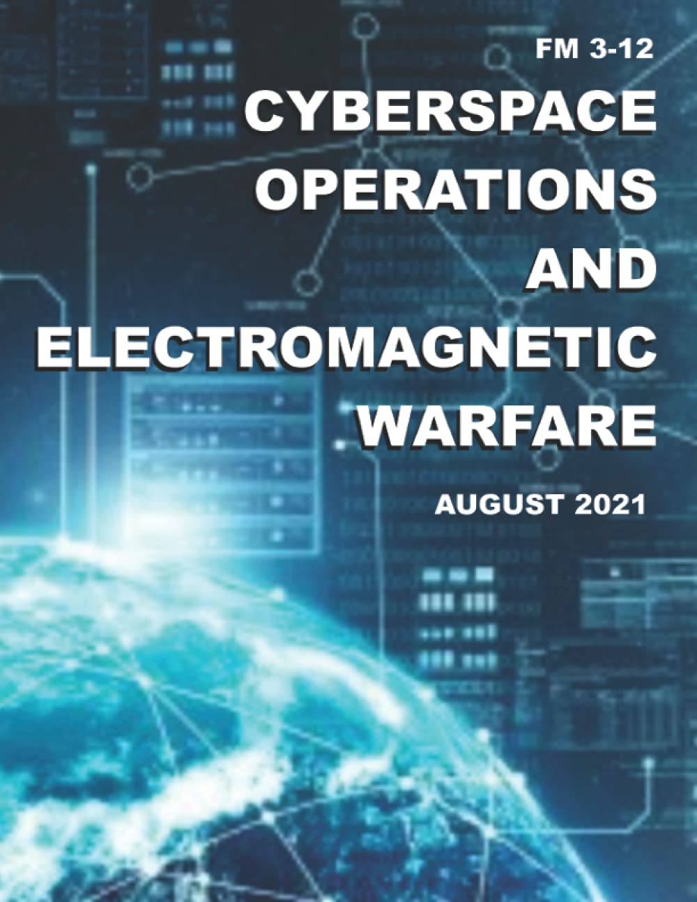 FM 3-12 Cyberspace Operations and Electromagnetic Warfare by ...