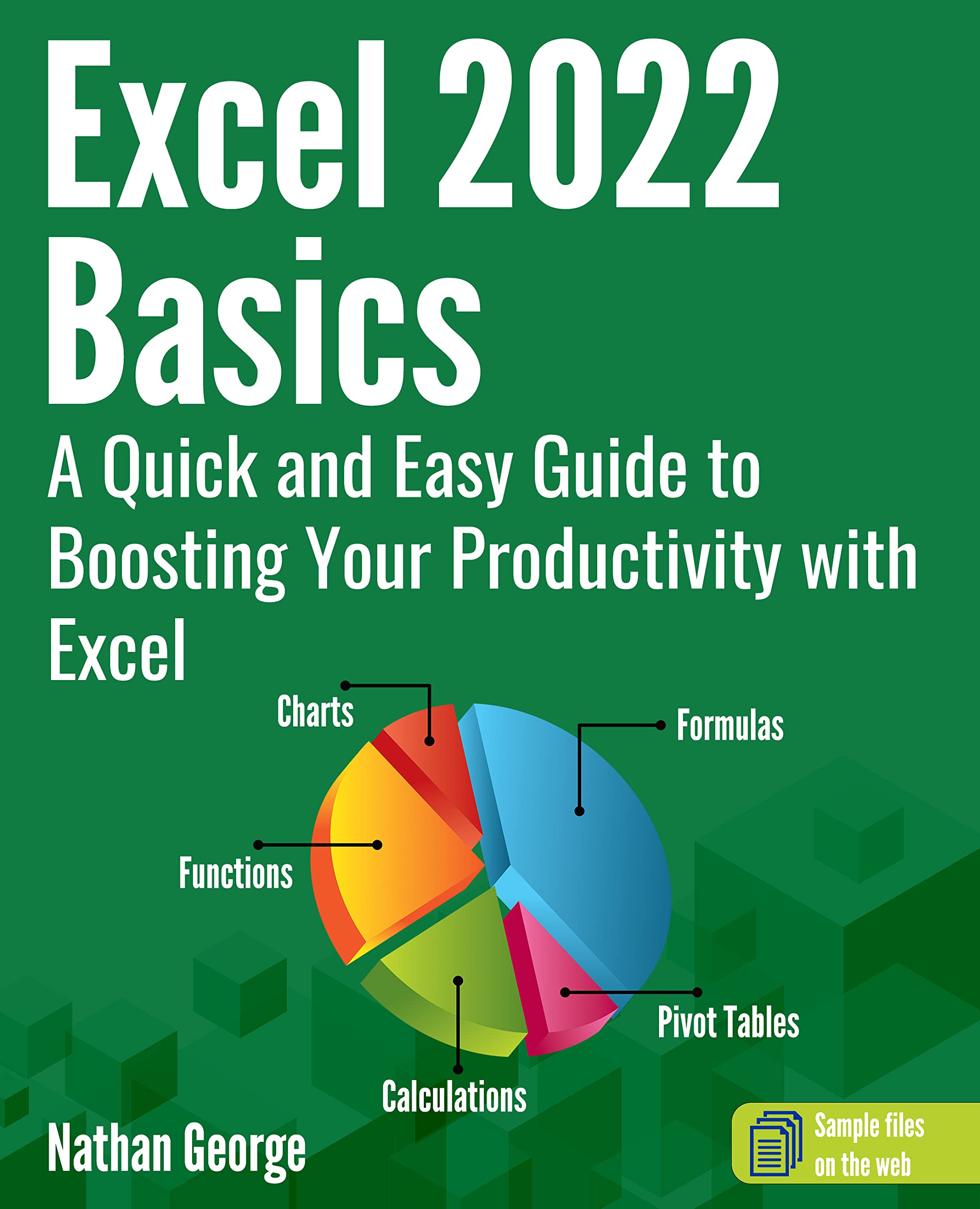 Excel 2022 Basics: A Quick and Easy Guide to Boosting Your Productivity ...