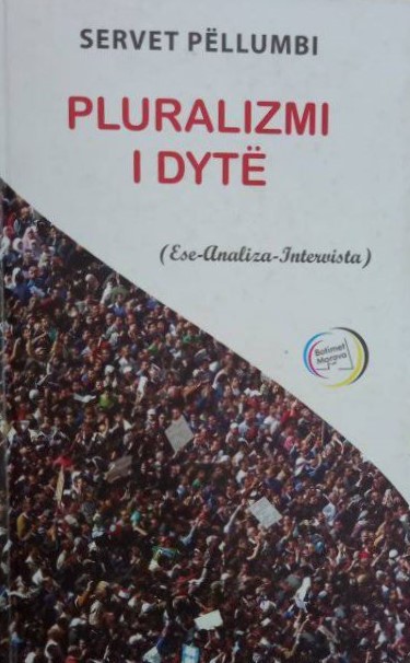 Pluralizmi i dytë : ese-analiza-intervista by Servet Pëllumbi | Goodreads