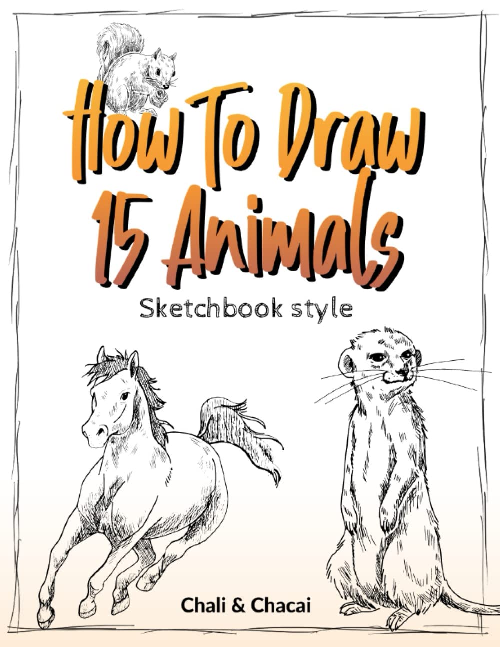 How to Draw Animals Sketchbook Style: A great book for beginners to ...