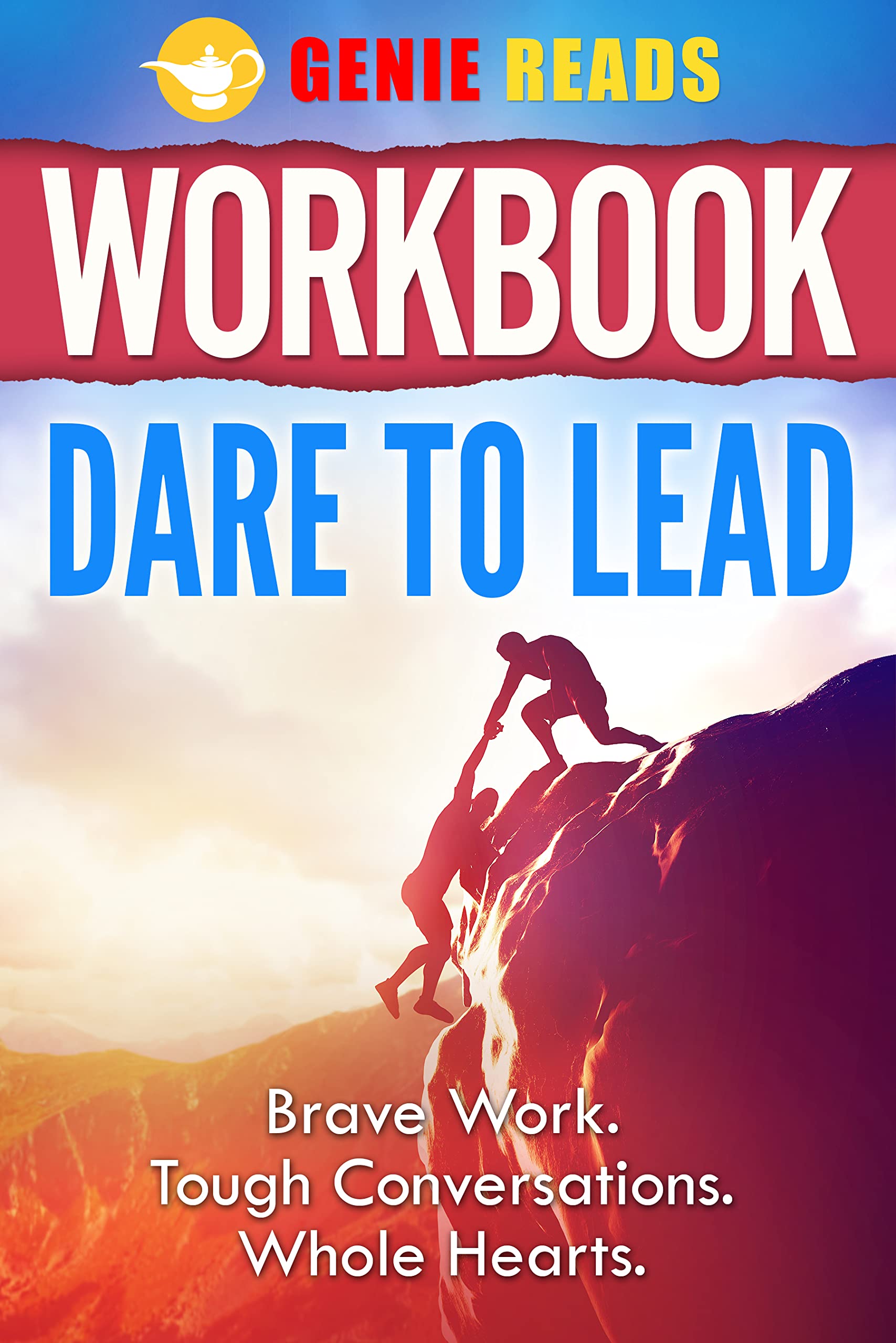 Workbook: Dare to Lead: Brave Work. Tough Conversations. Whole Hearts ...