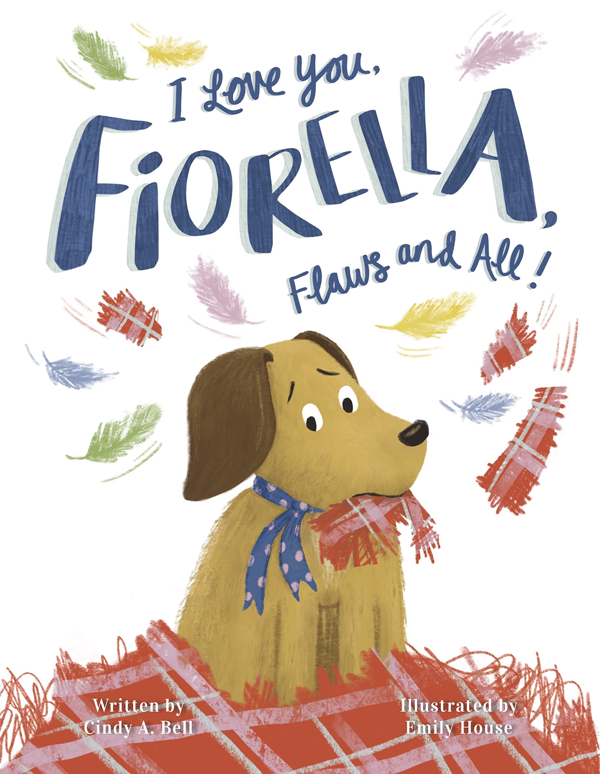 I Love You, Fiorella, Flaws and All! by Cindy A. Bell | Goodreads