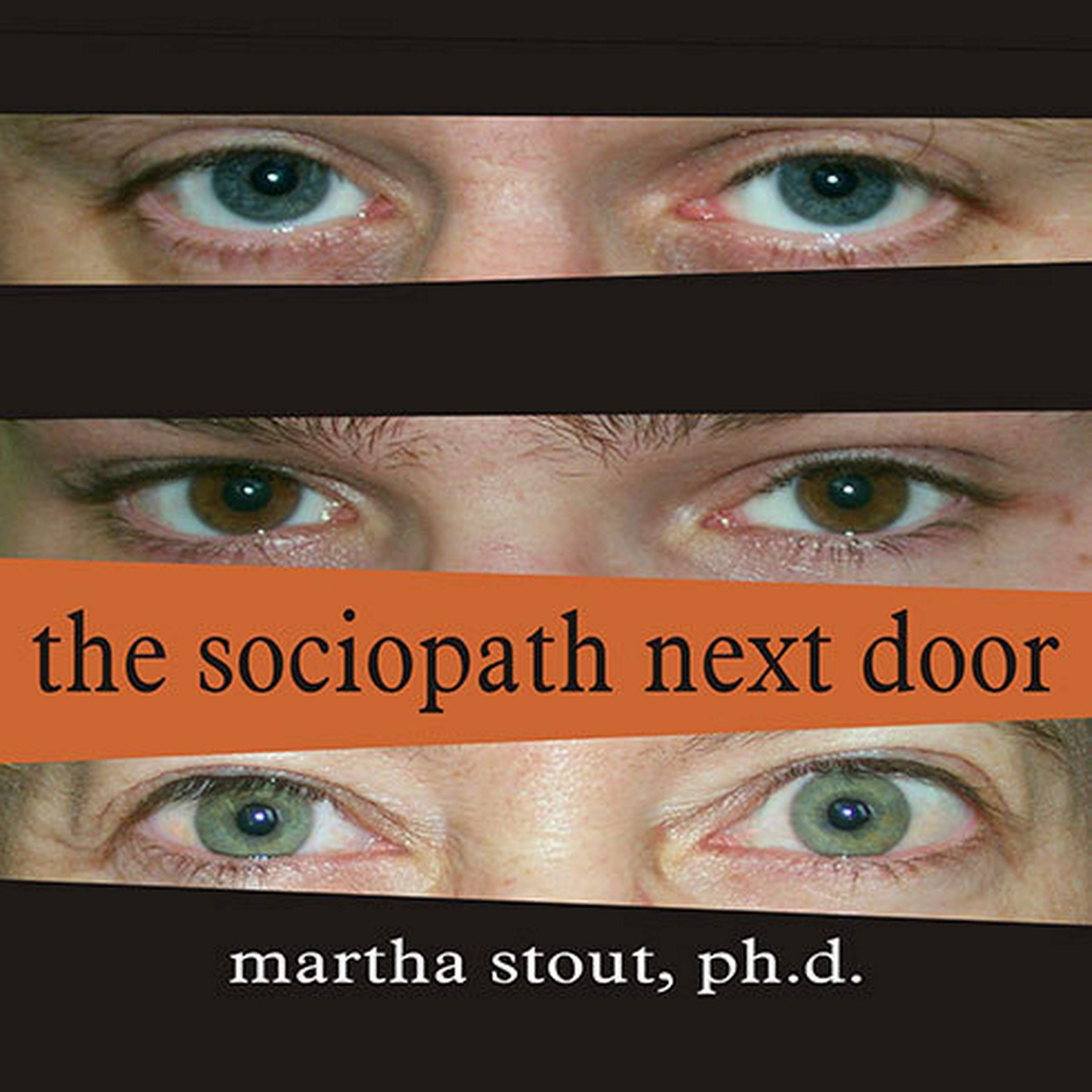 The Sociopath Next Door: The Ruthless Versus the Rest of Us by Martha ...