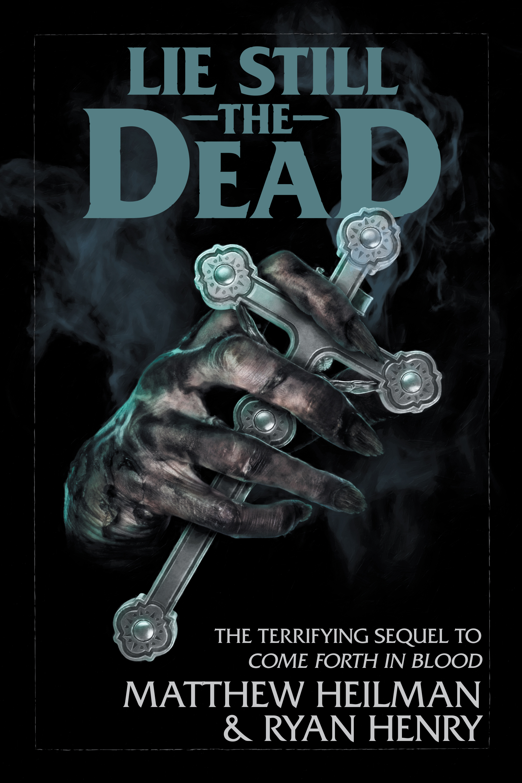 Lie Still the Dead by Matthew Heilman | Goodreads