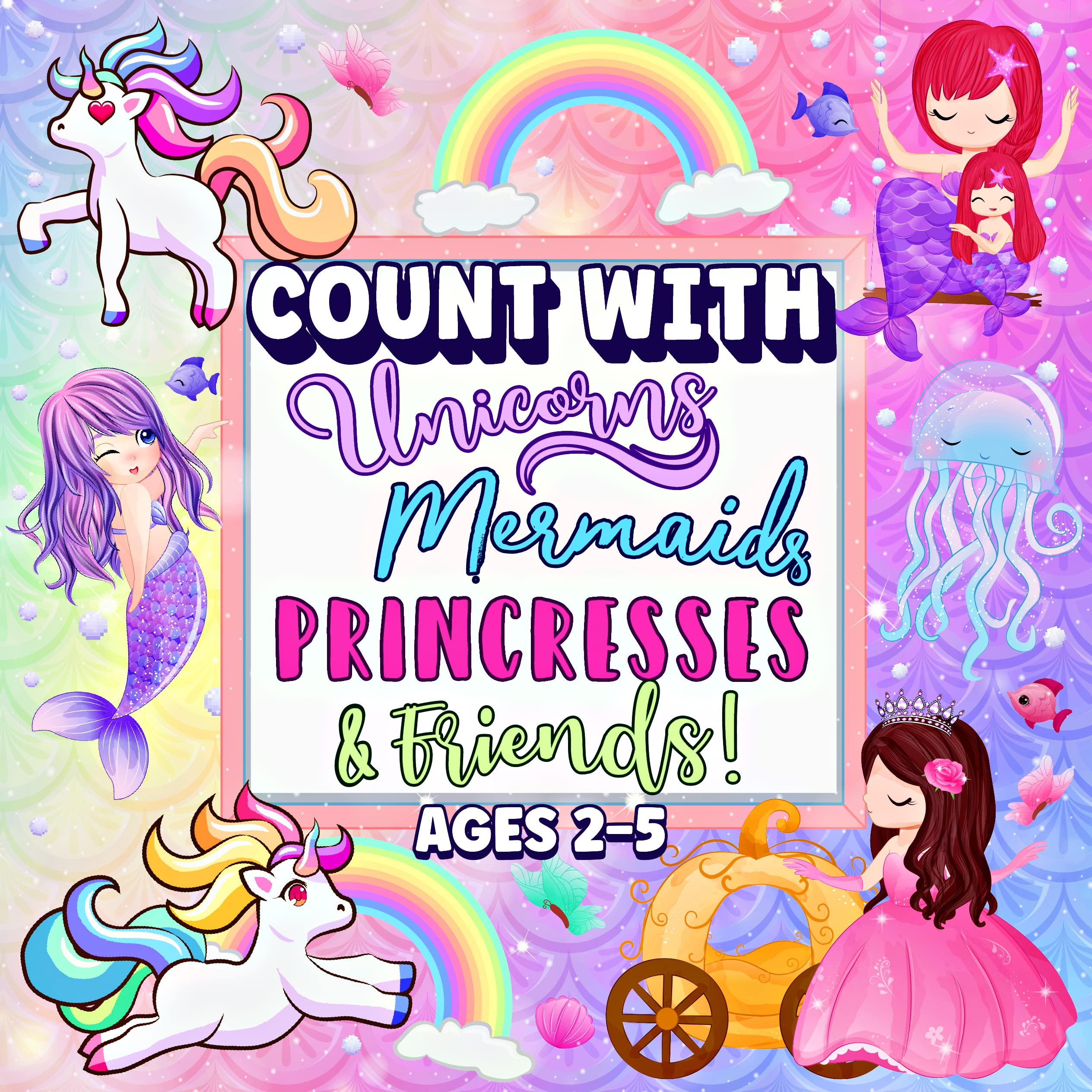 Count with Mermaids, Unicorns, Princesses & Friends: An Interactive ...