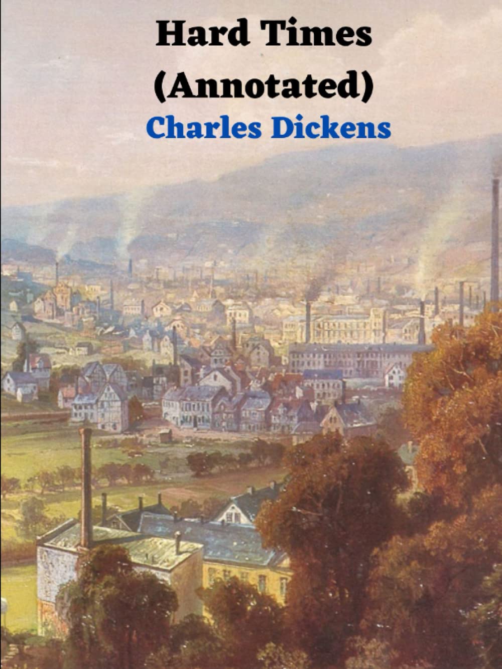 Hard Times (Annotated) by Charles Dickens | Goodreads