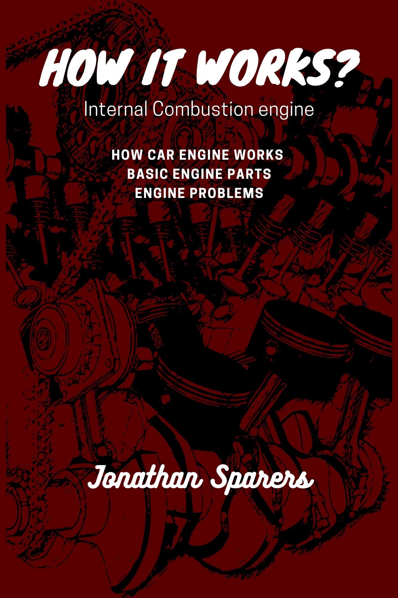 HOW IT WORKS? : HOW CAR ENGINE WORKS - BASIC ENGINE PARTS AND ENGINE ...