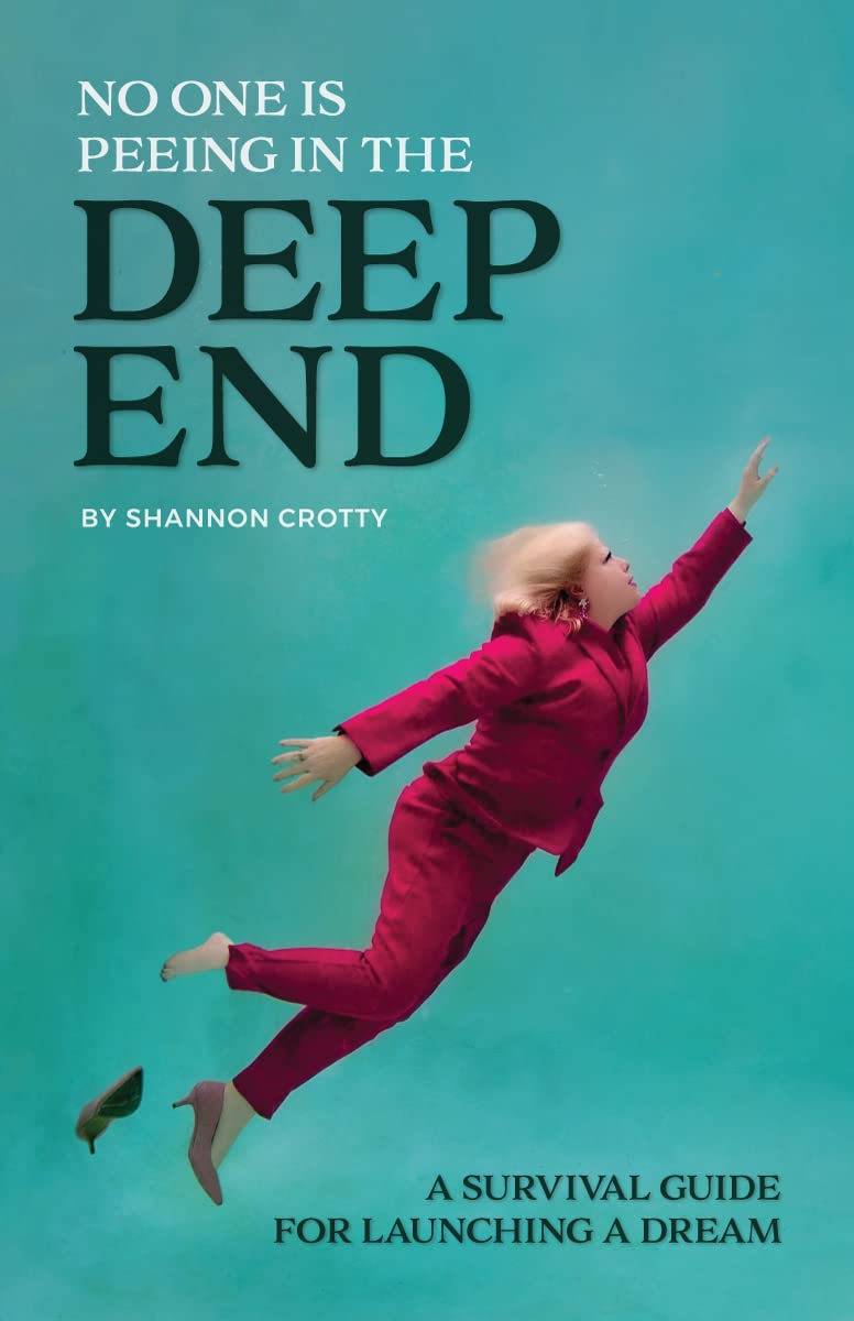 No One Is Peeing in the Deep End: A Survival Guide for Launching a ...