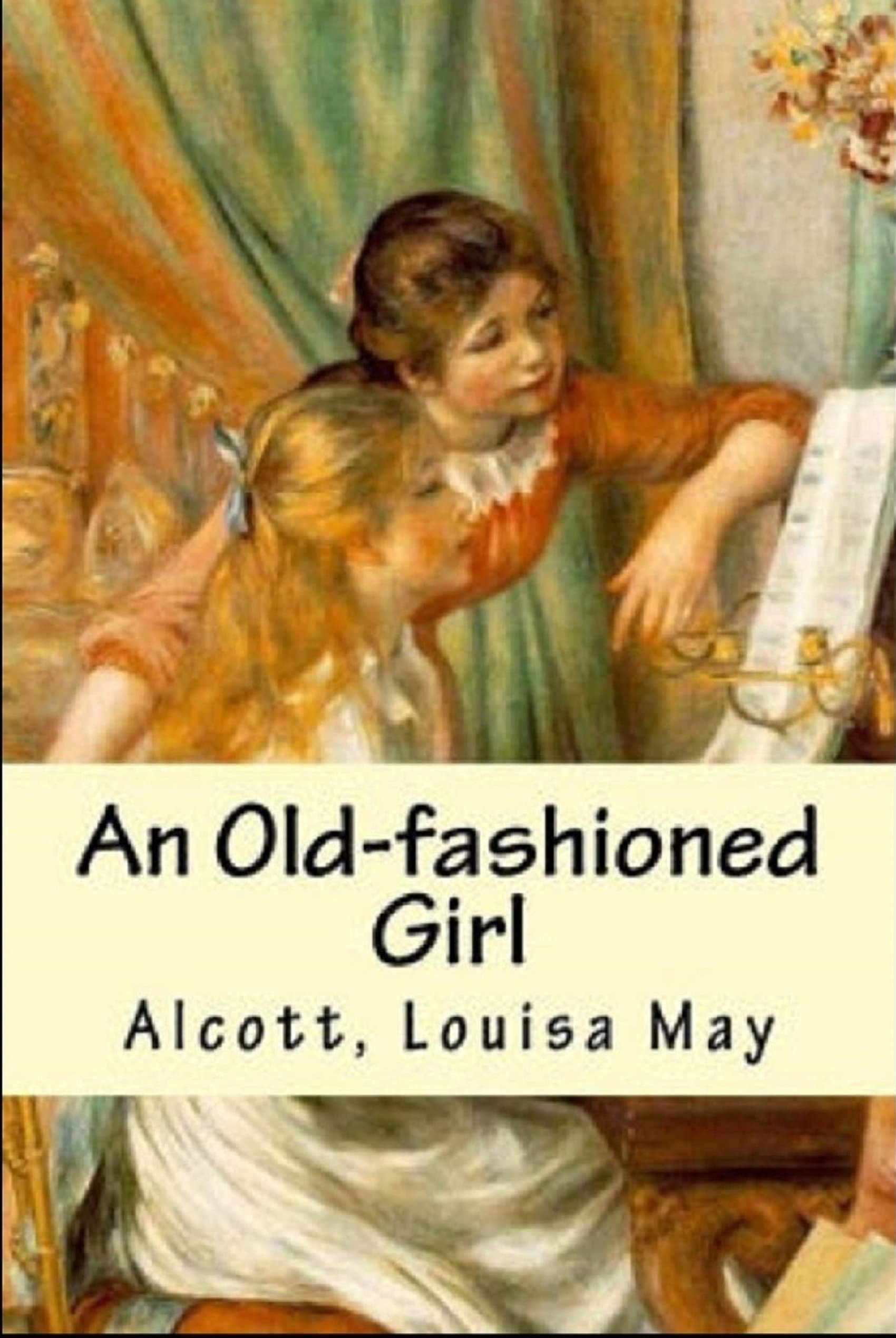 An Old-fashioned Girl Annotated by Louisa May Alcott | Goodreads