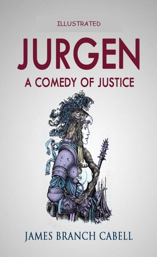 Jurgen: A Comedy of Justice (Illustrated) by James Branch Cabell ...
