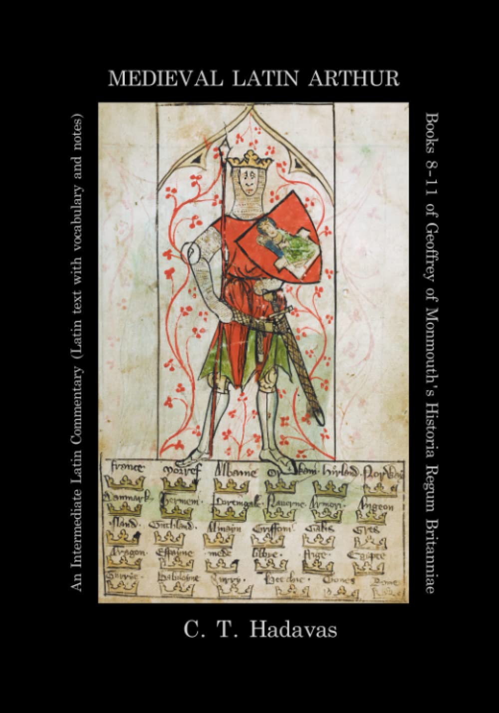 Medieval Latin Arthur: Books 8-11 of Geoffrey of Monmouth’s Historia ...