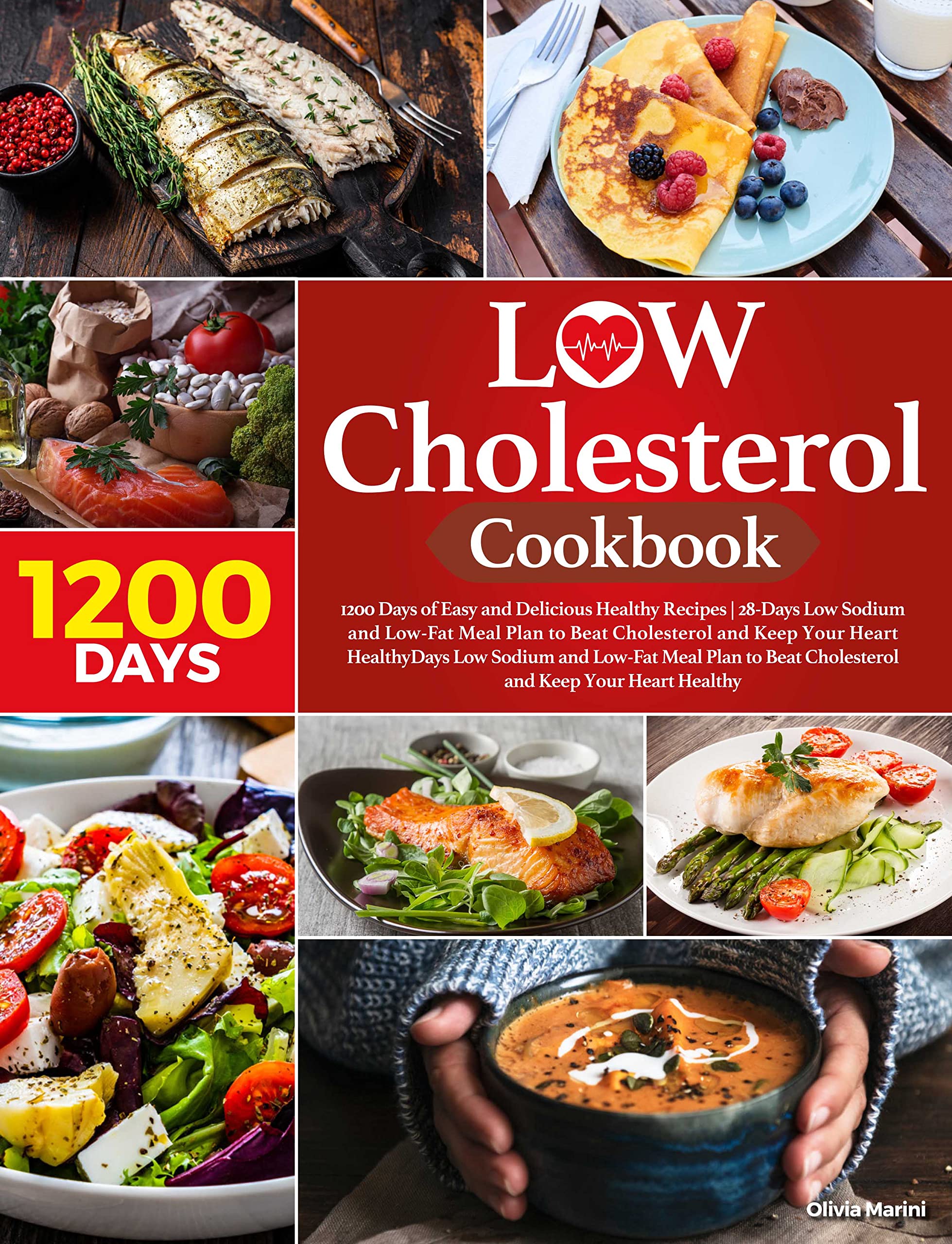 Low Cholesterol Cookbook: 1200 Days of Easy and Delicious Healthy Recipes | 28-Days Low Sodium ...