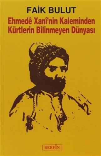 Ehmede Xani'nin Kaleminden Kurtlerin Bilinmeyen Dunyasi by Faik Bulut ...