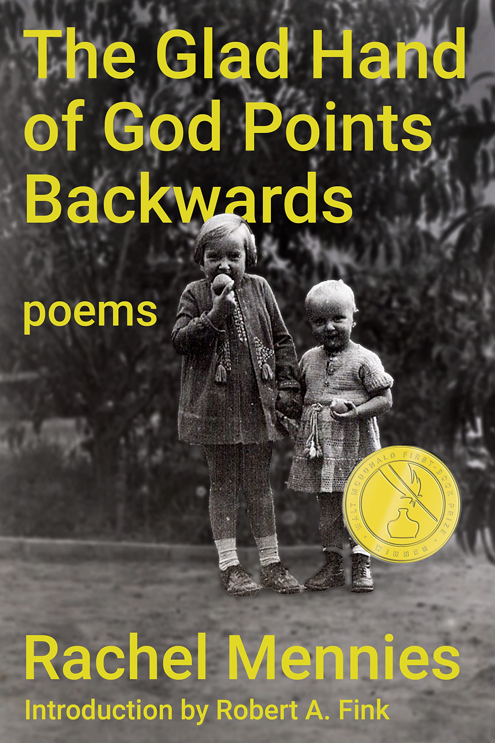 The Glad Hand of God Points Backwards: Poems by Rachel Mennies | Goodreads