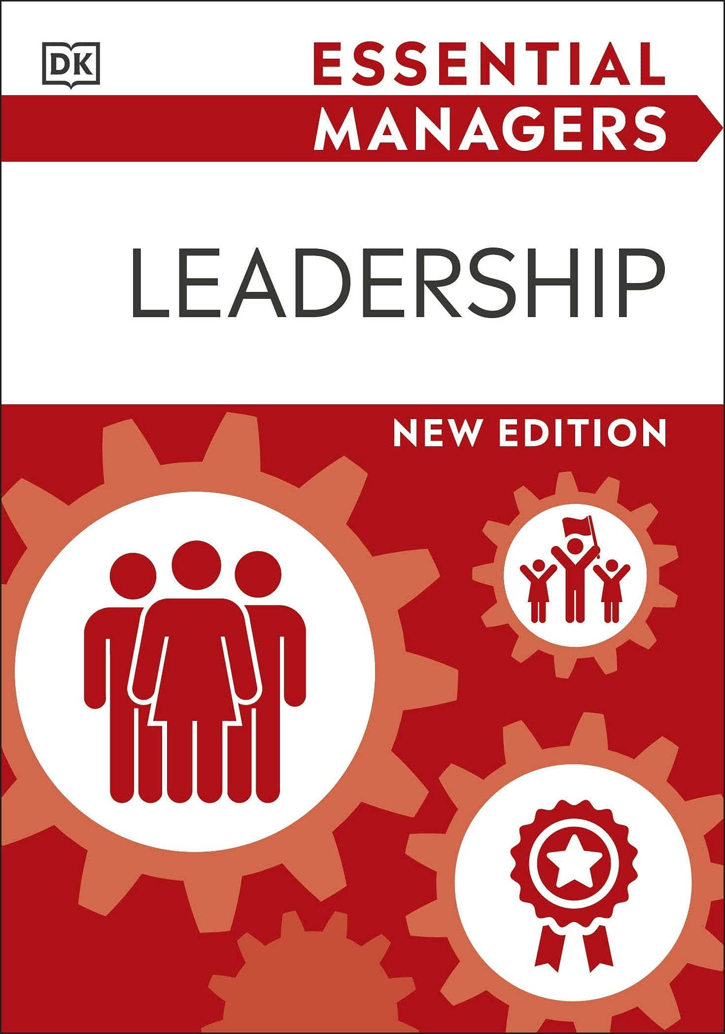 Leadership (DK Essential Managers) by D.K. Publishing | Goodreads