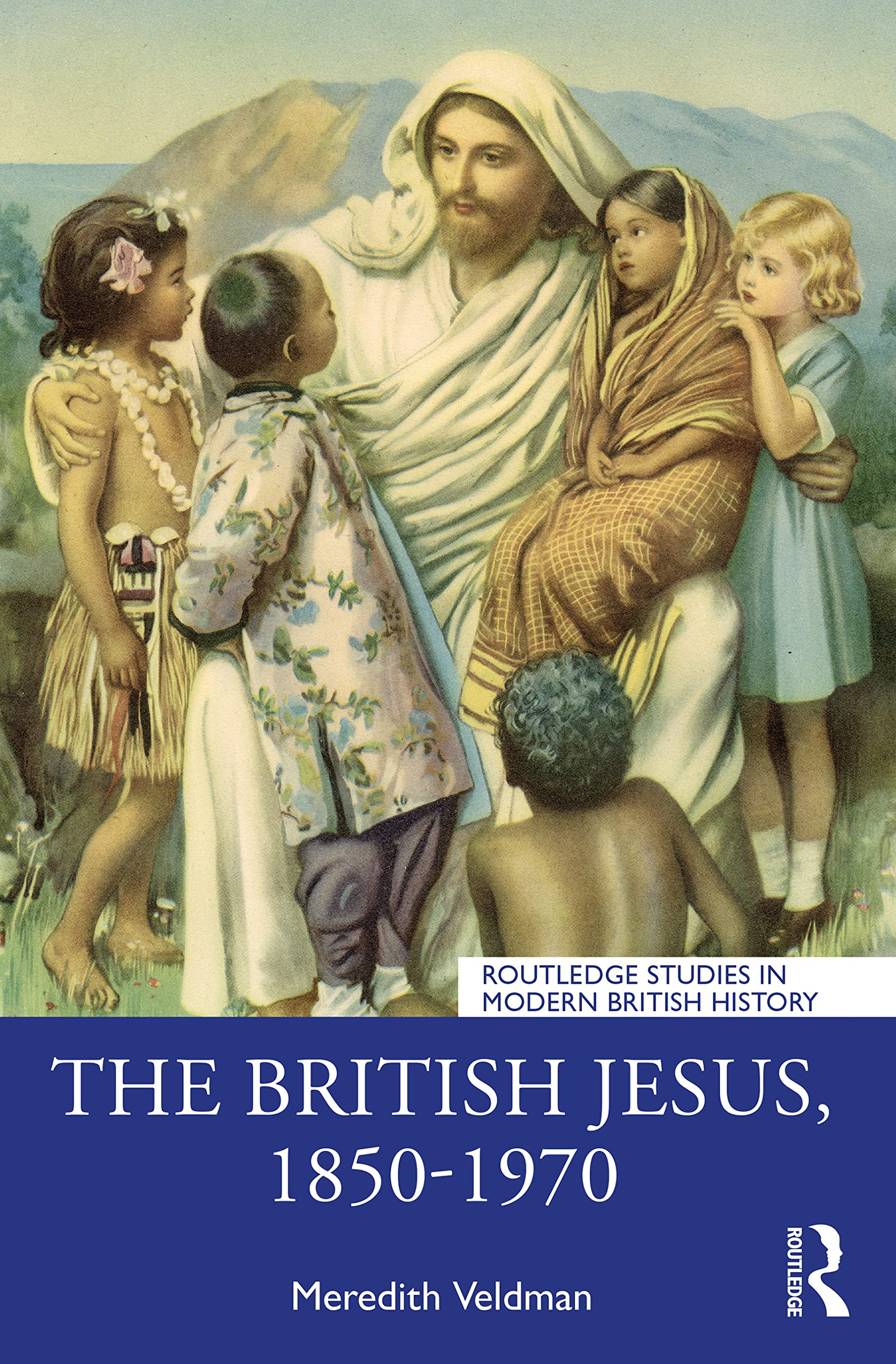 The British Jesus, 1850-1970 by Meredith Veldman | Goodreads