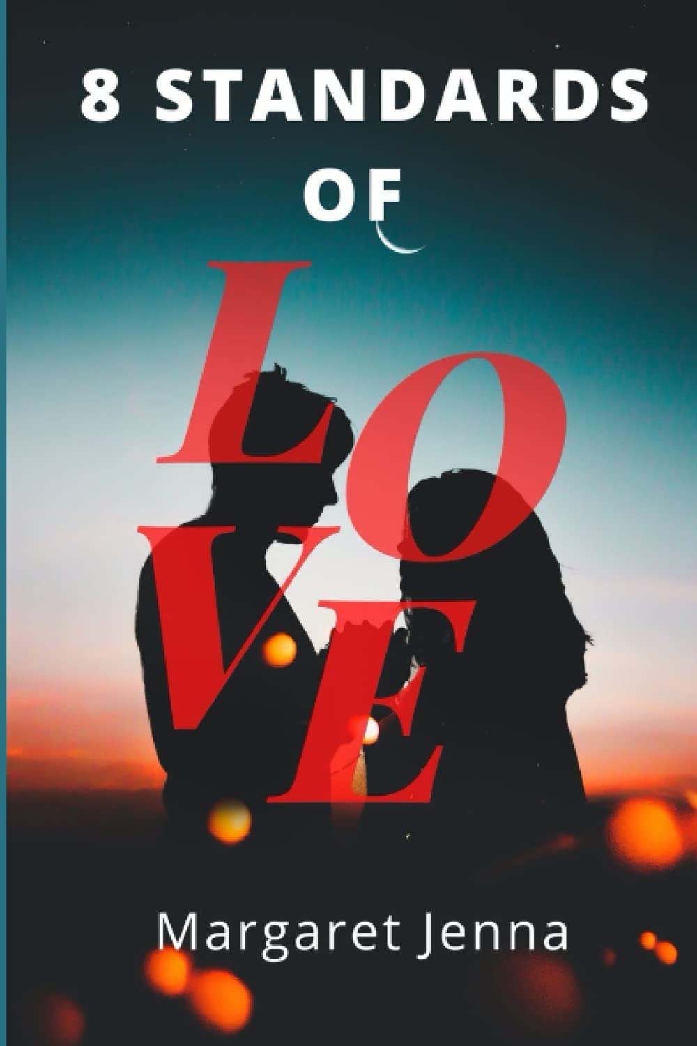 8 STANDARDS OF LOVE: IMPORTANT "8" RULES OF LOVE YOU NEED TO KNOW TO ...