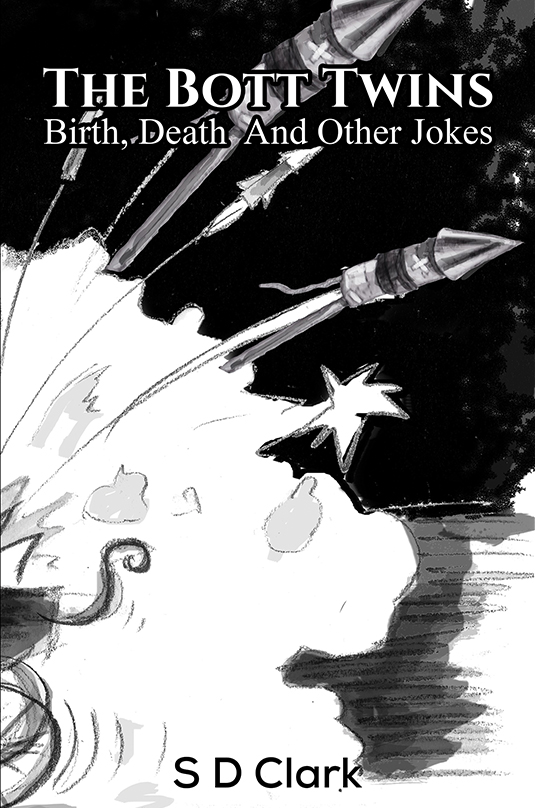 The Bott Twins: Birth, Death and Other Jokes by S.D. Clark | Goodreads