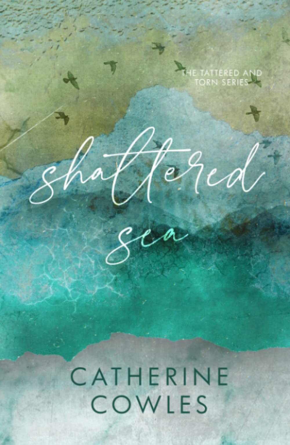 Shattered Sea: A Tattered & Torn Special Edition by Catherine Cowles | Goodreads