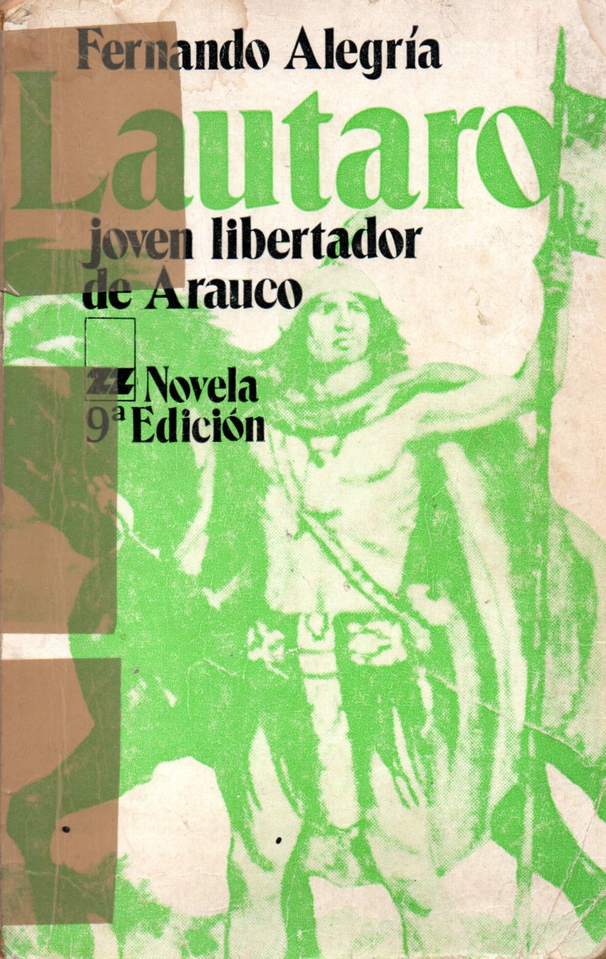 Lautaro, joven Libertador de Arauco by Fernando Alegría | Goodreads