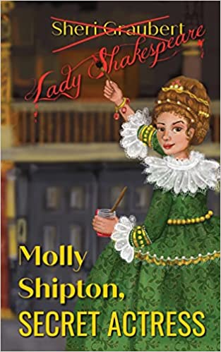 Molly Shipton: Secret Actress by Sheri Graubert | Goodreads