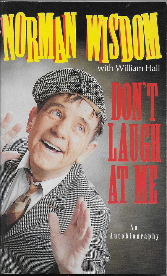 Dont Laugh At Me by Norman Wisdom | Goodreads