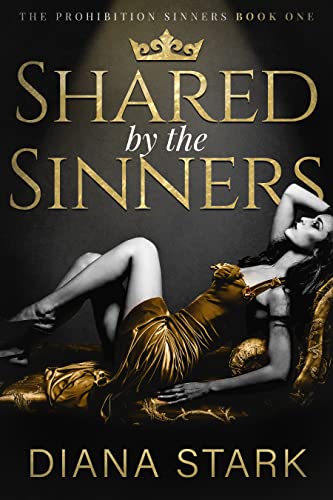 Shared by the Sinners (The Prohibition Sinners Book 1) by Diana Stark | Goodreads