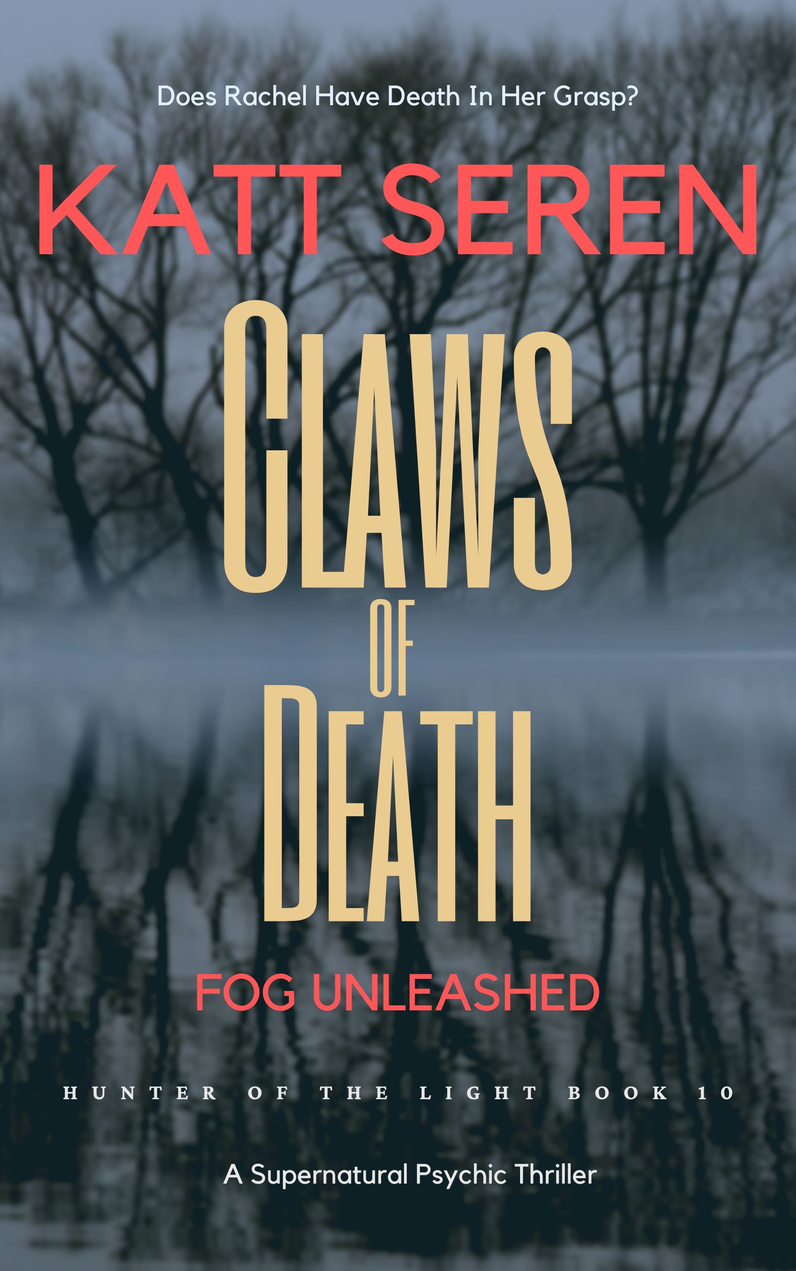 Claws of Death: Fog Unleashed by Katt Seren | Goodreads