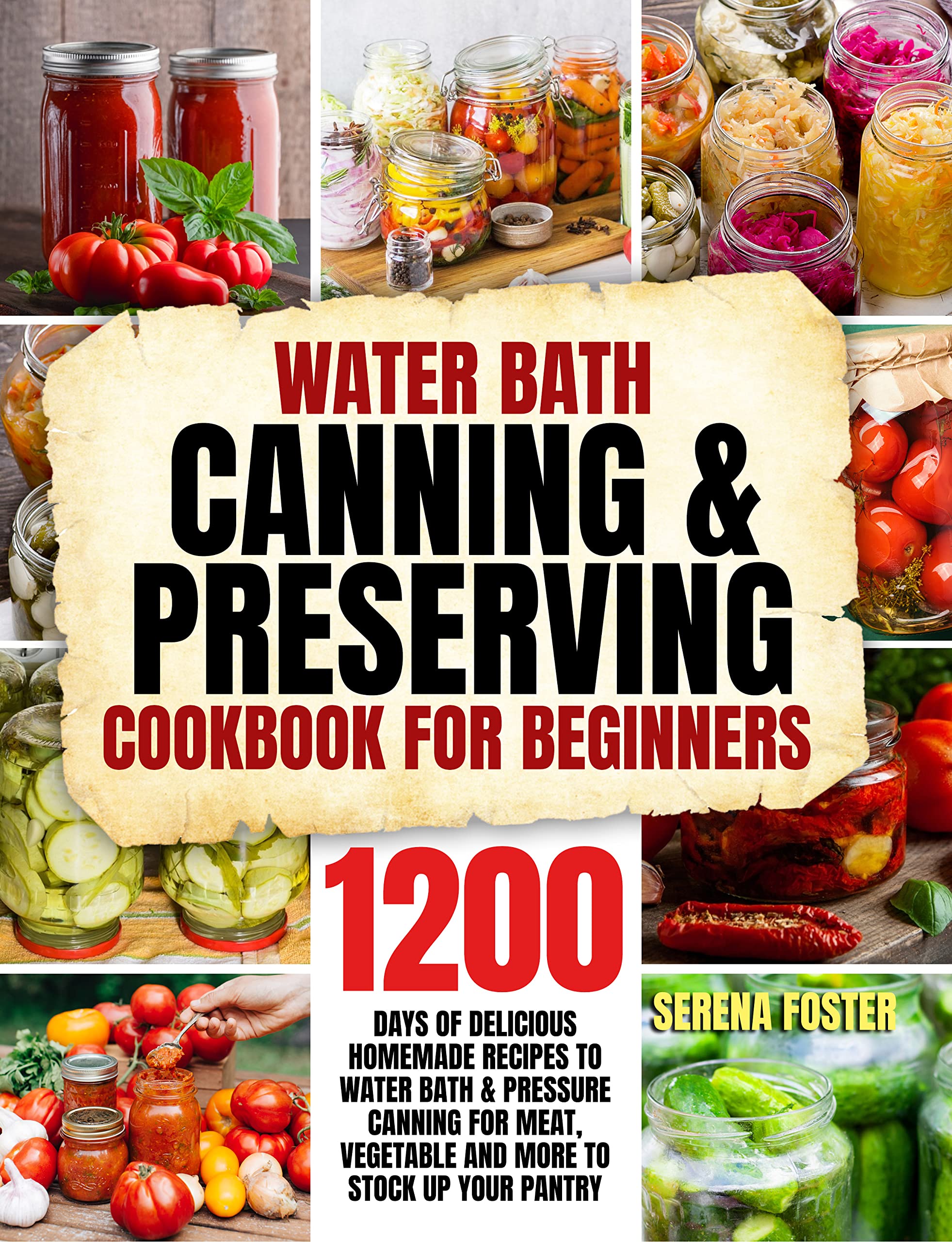 Water Bath Canning & Preserving Cookbook for Beginners: 1500 Days of Delicious Homemade Recipes ...
