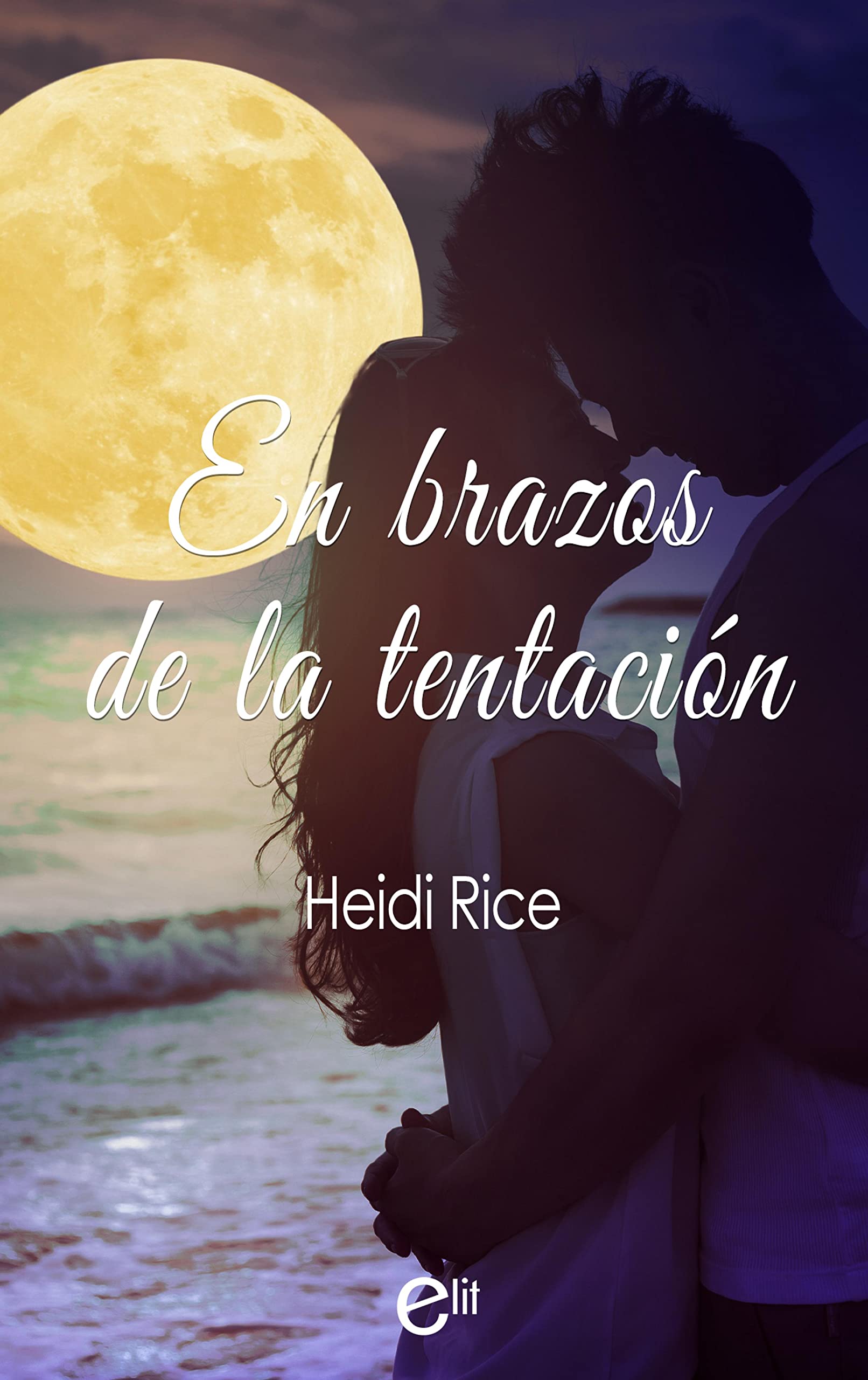 En brazos de la tentación (eLit nº 354) by Heidi Rice | Goodreads