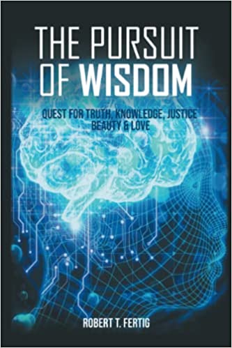 Pursuit of Wisdom by Robert T. Fertig | Goodreads