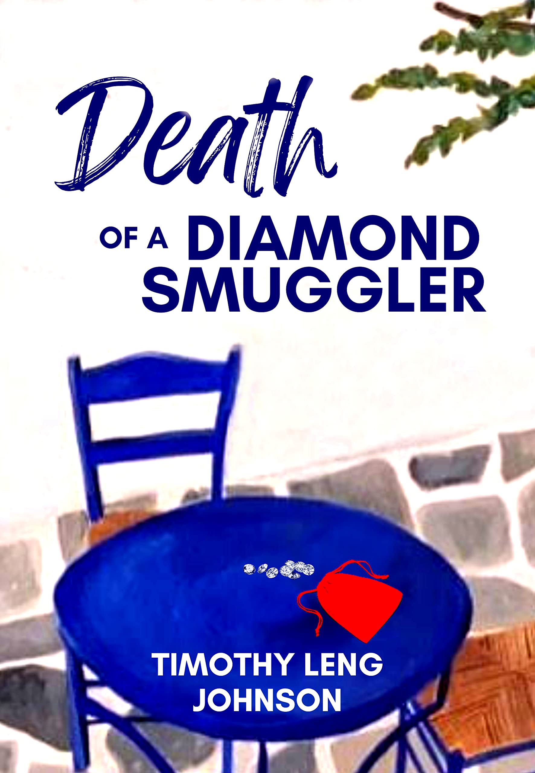 Death of a diamond smuggler by Timothy Leng Johnson | Goodreads