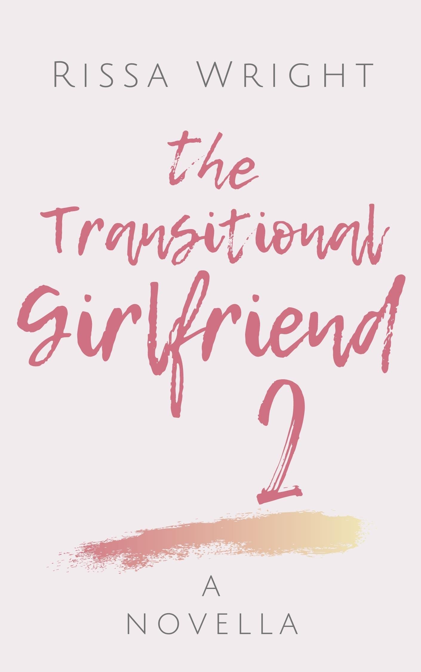 The Transitional Girlfriend II by Rissa Wright | Goodreads