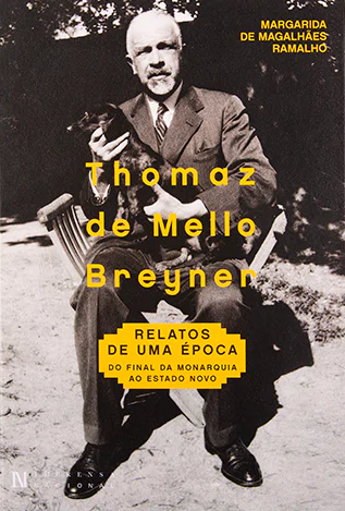 Thomaz de Mello Breyner, Relatos de Uma Época - Do Final da Monarquia ao Estado Novo by ...