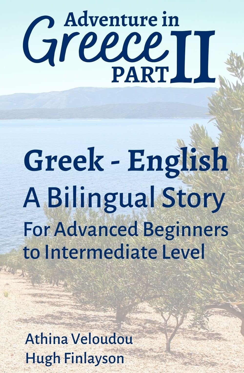 Adventure in Greece Part 2: Learn Greek: A Greek - English Bilingual ...