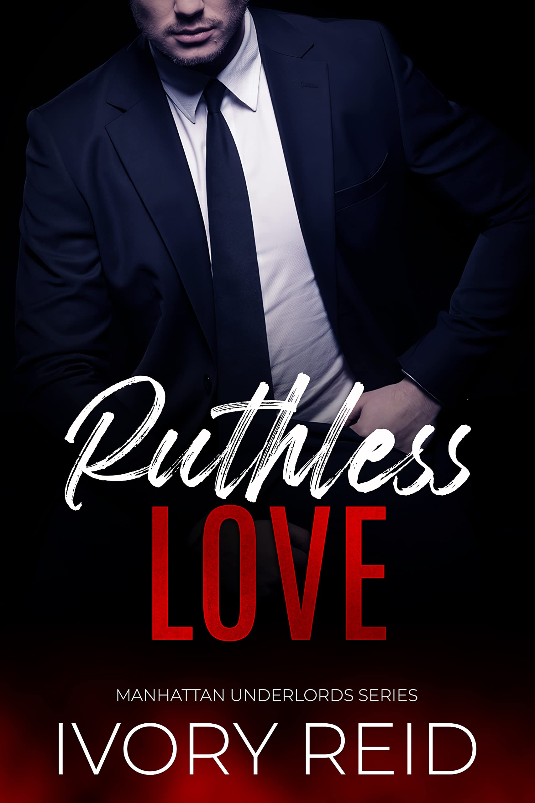 Ruthless Love (Manhattan Underlords) by Ivory Reid | Goodreads