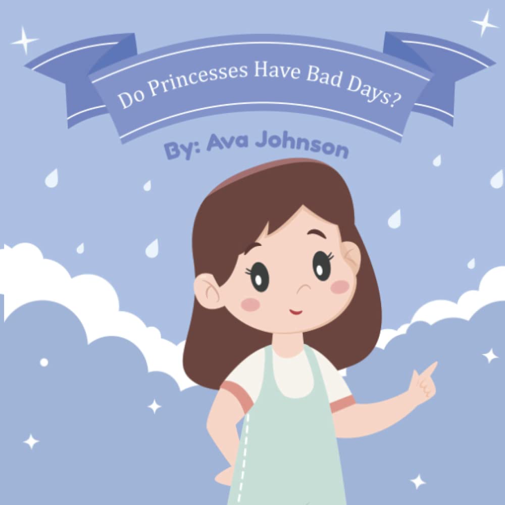 Do Princesses Have Bad Days? (Am I a Princess?) by Ava Johnson | Goodreads