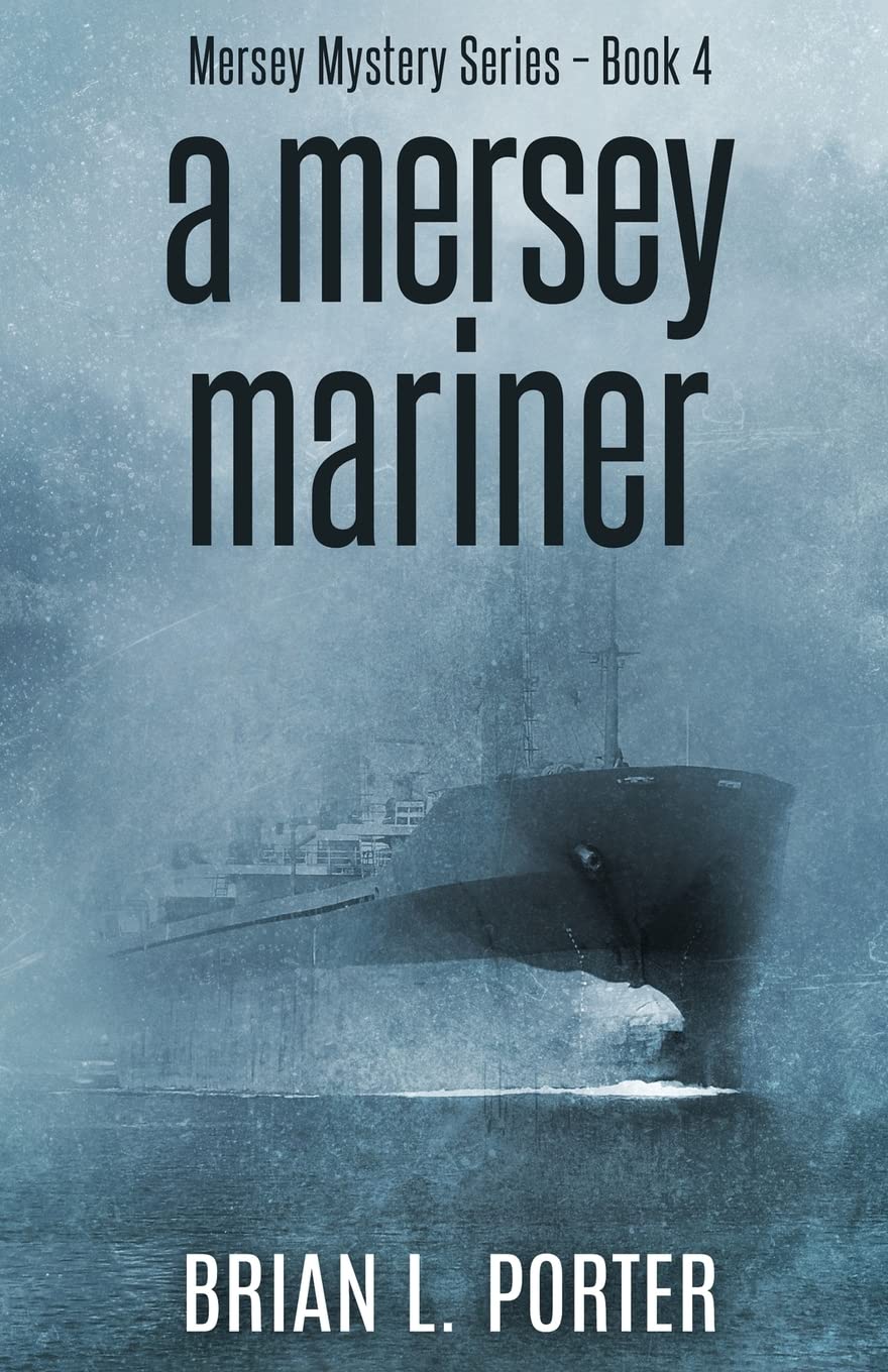 A Mersey Mariner (Mersey Murder Mysteries) by Brian L. Porter | Goodreads