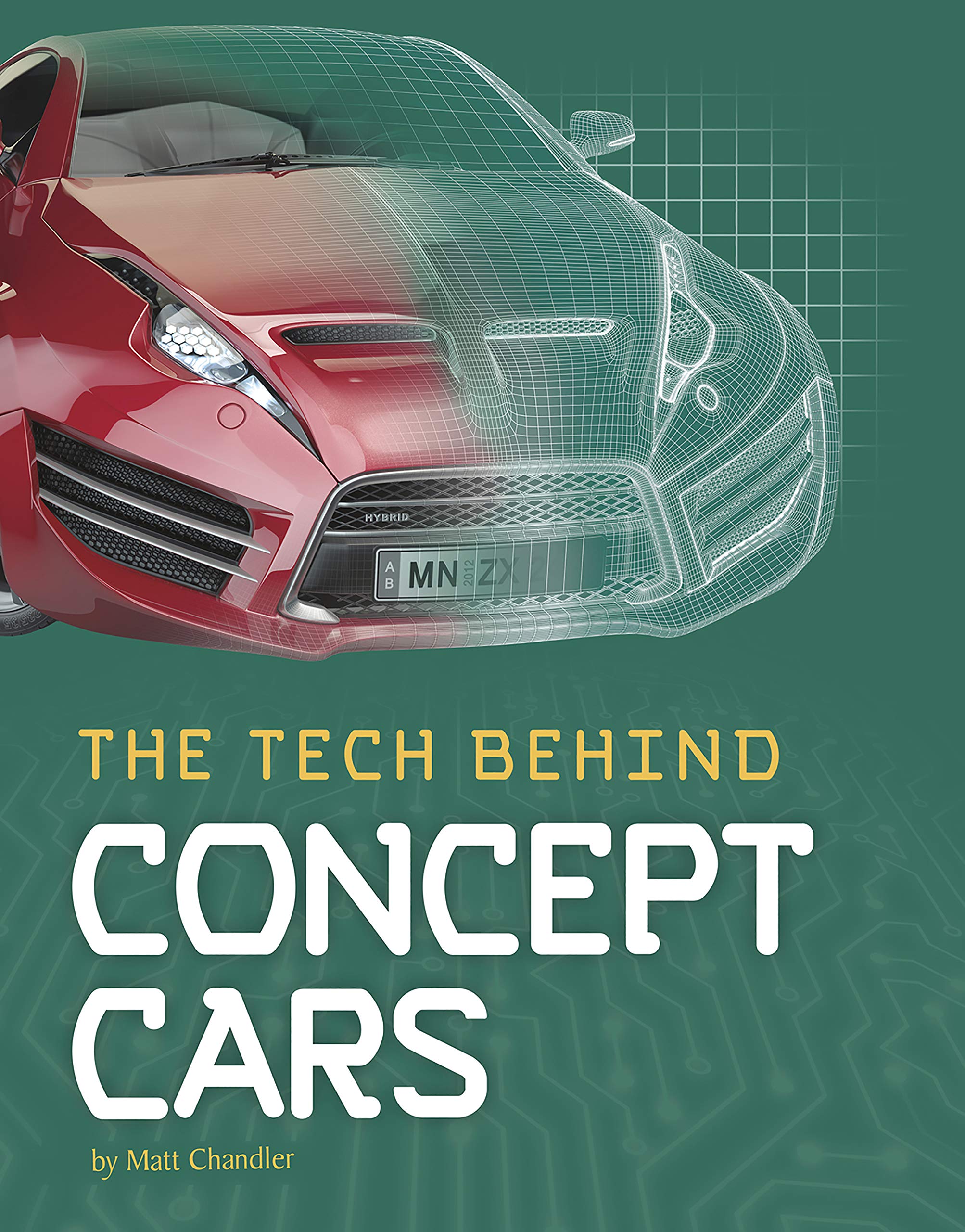 The Tech Behind Concept Cars (Tech on Wheels) by Matt Chandler | Goodreads