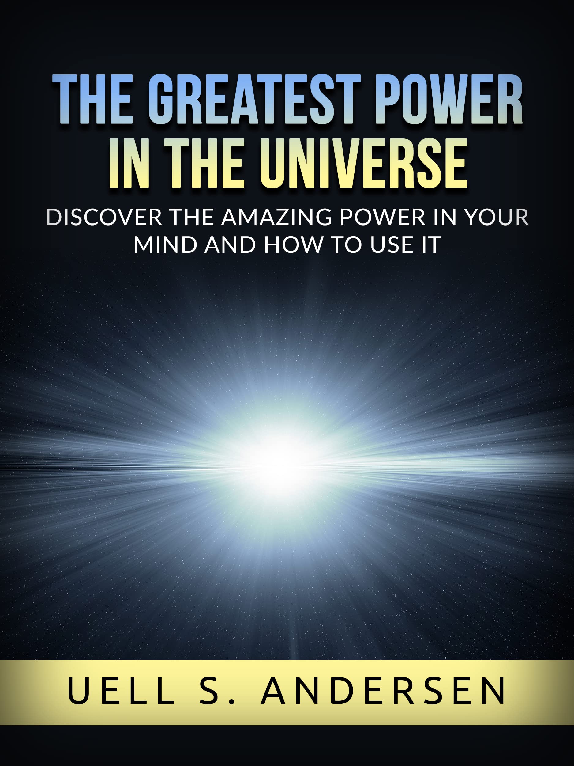 The greatest Power in the Universe (Unabridged edition): Discover the ...