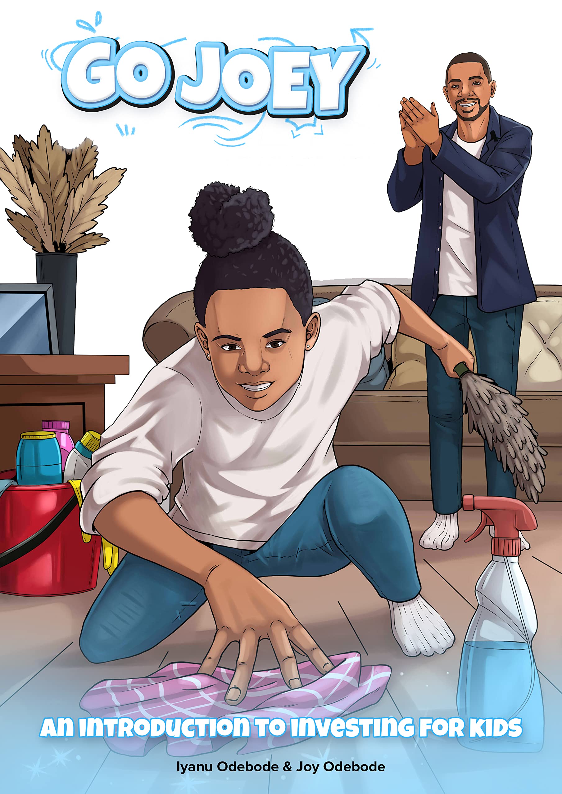 Go Joey !: An introduction to investing for kids by Iyanuoluwa Odebode ...