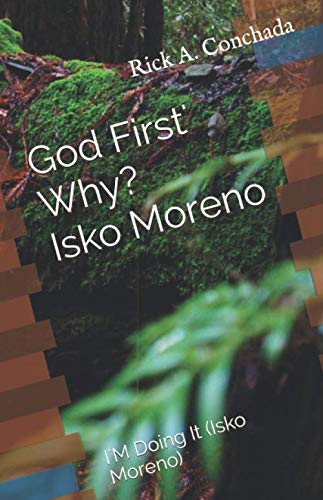 God First' Why Isko Moreno: I'M Doing It by Rick A. Conchada | Goodreads